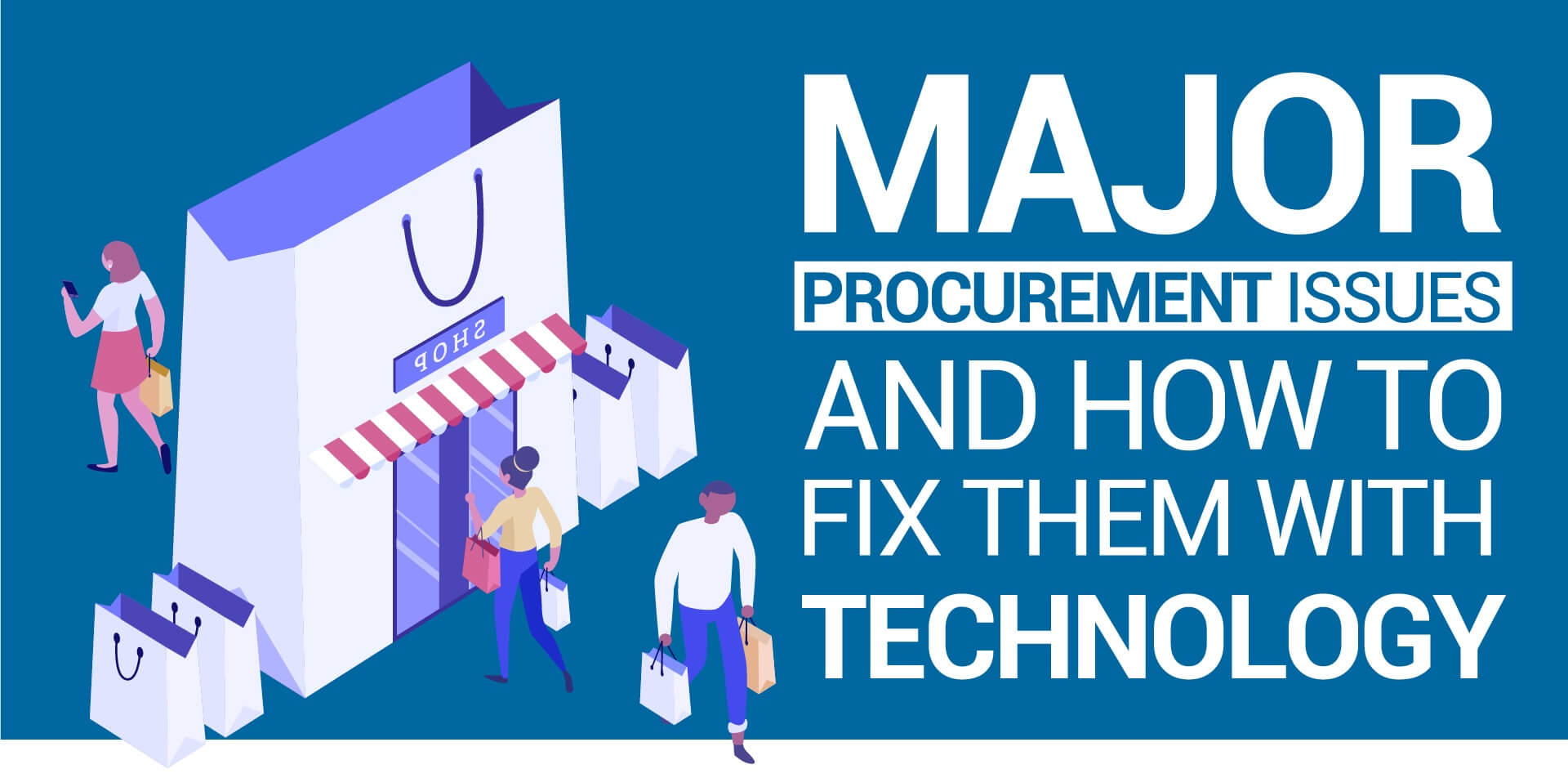 Major Procurement Issues: How to Fix Them With Technology