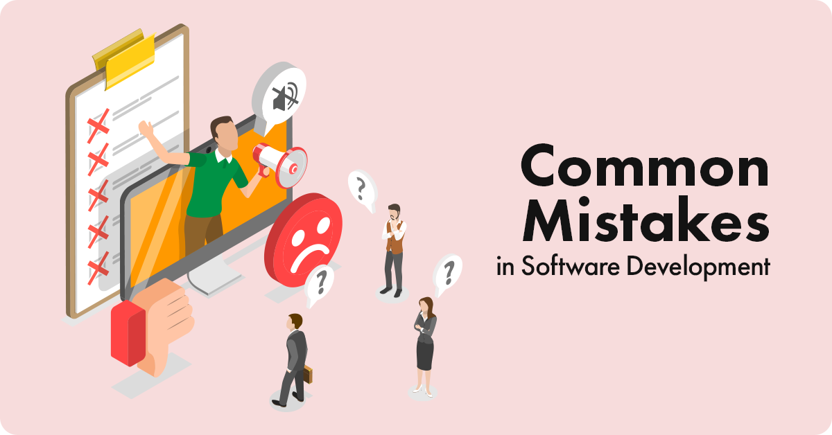Top Mistakes in Software Development That You Should Avoid