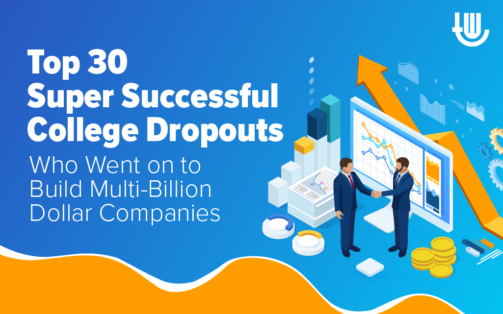 Top 30 Super Successful College Dropouts Who Went on to Build Multi ...