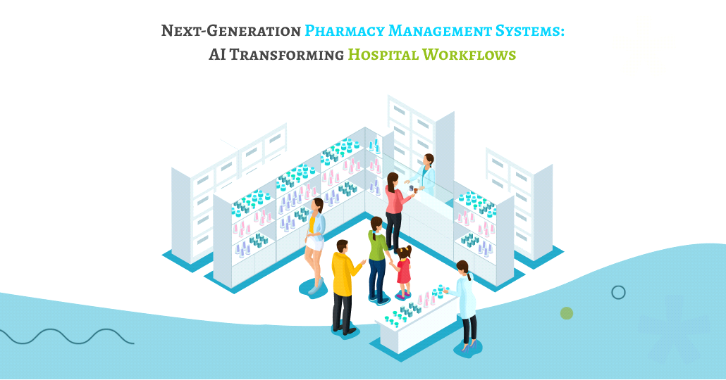 Next-Generation Pharmacy Management Systems: AI Transforming Hospital ...
