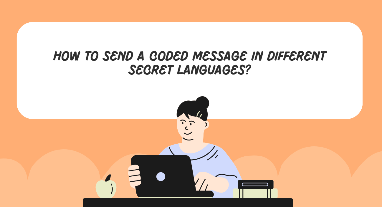 How to Send a Coded Message in Different Secret Languages