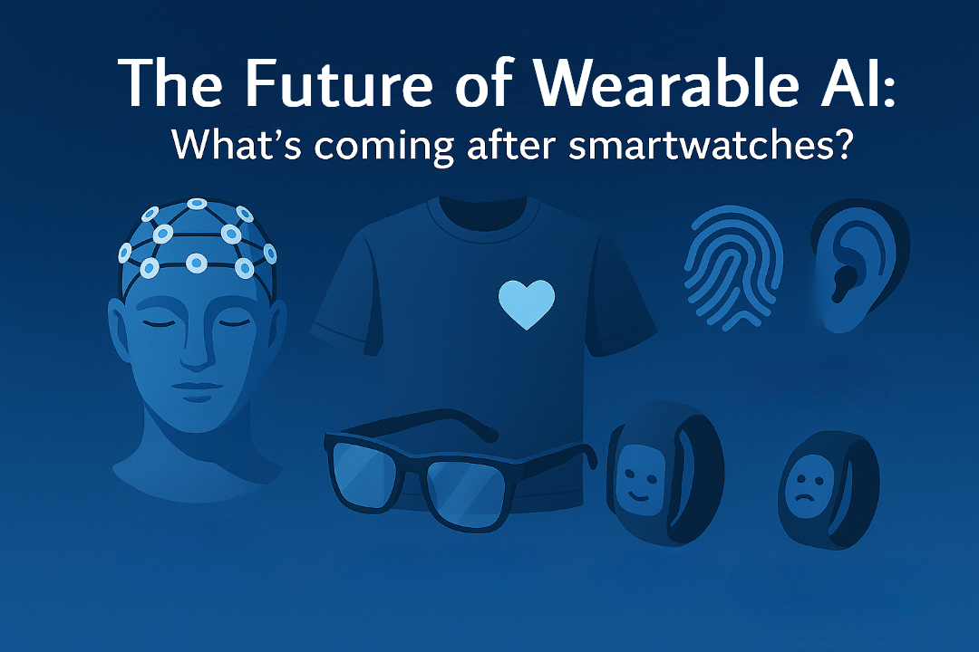 The Future of Wearable AI: What's Coming After Smartwatches?